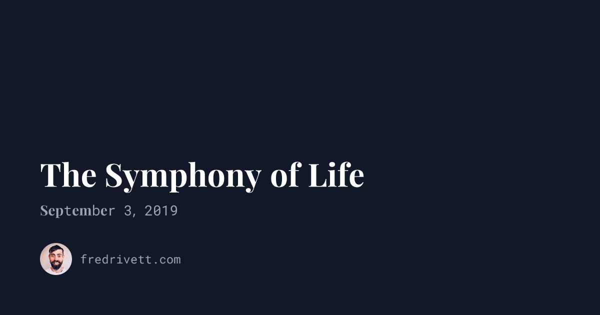 The Symphony of Life | @fredrivett